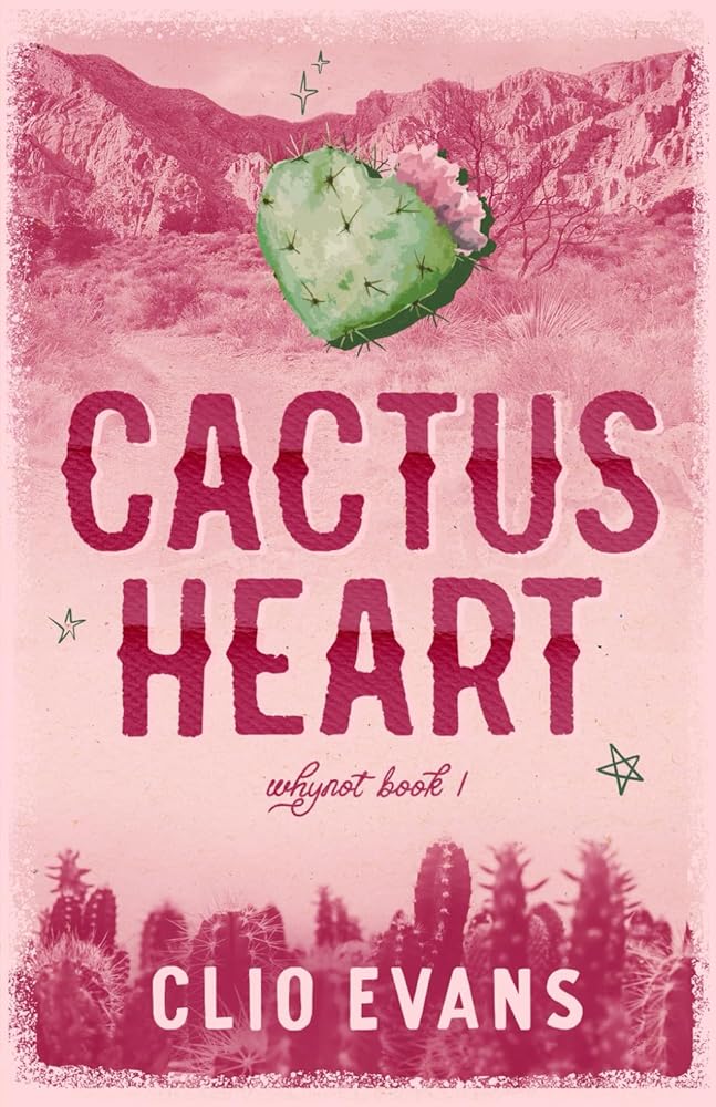 Cactus Heart (Whynot #1) by Clio Evans [SIGNED] – Flame & Fable